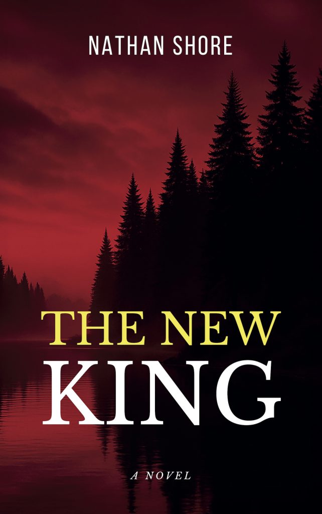 The New King - A Novel by Nathan Shore